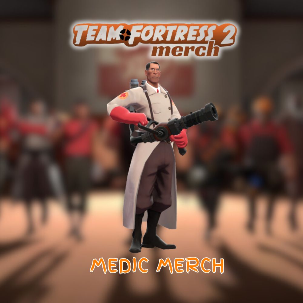 Team Fortress 2 Merch - Team Fortress Merch Store